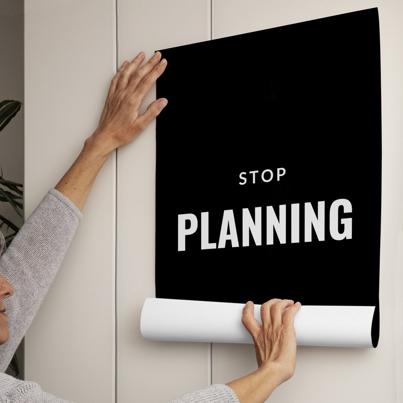 Stop Planning Poster, Motivation Digital Download, Inspiring Framed ...