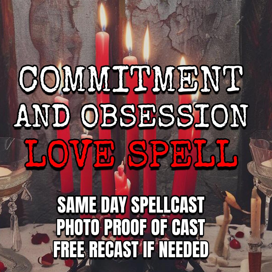 Commitment and Obsession Love Spell Powerful Same Day Spell Cast - Etsy