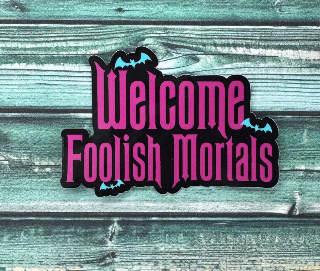 Welcome Foolish Mortals Weatherproof Sticker - Etsy