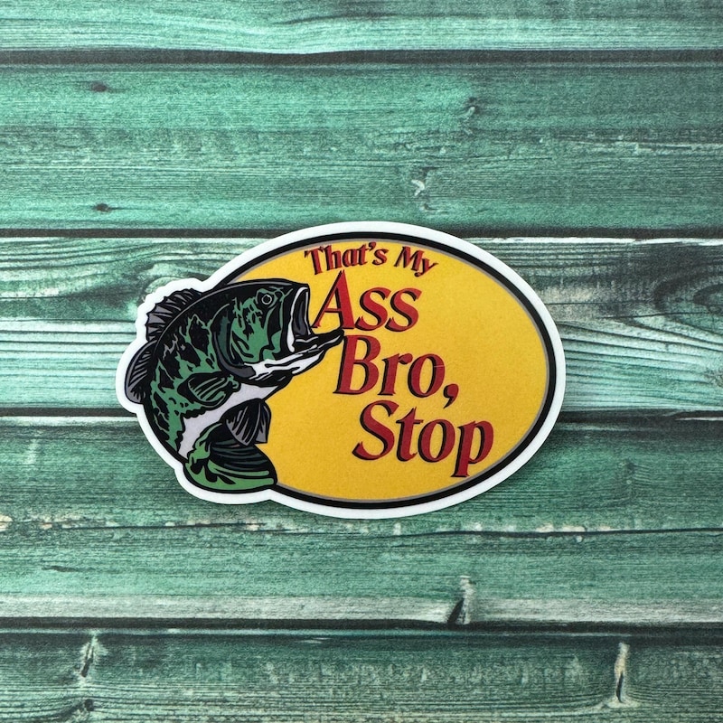 Thats My Ass Bro - Etsy
