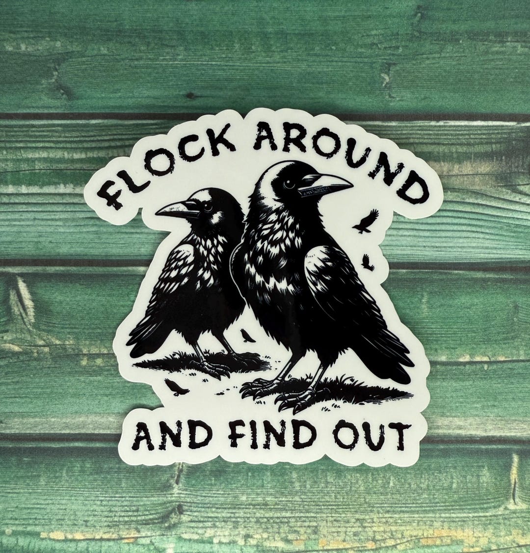 Flock Around and Find Out Waterproof/fade Resistant Sticker - Etsy
