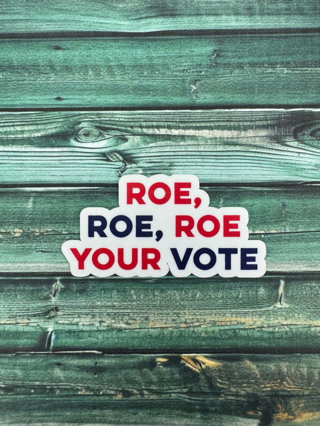 Roe Roe Roe Your Vote Weatherproof Sticker - Etsy