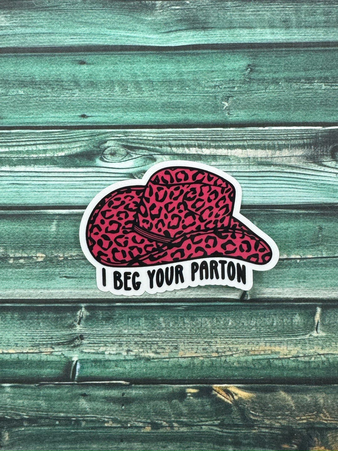 I Beg Your Parton Weatherproof Sticker - Etsy