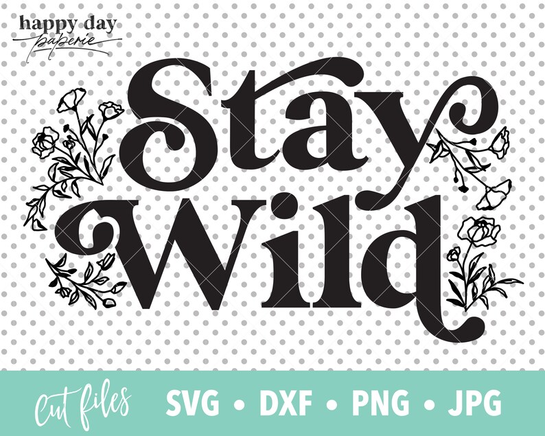 Stay Wild SVG Summer SVG Nature SVG Adventure Svg Nature - Etsy