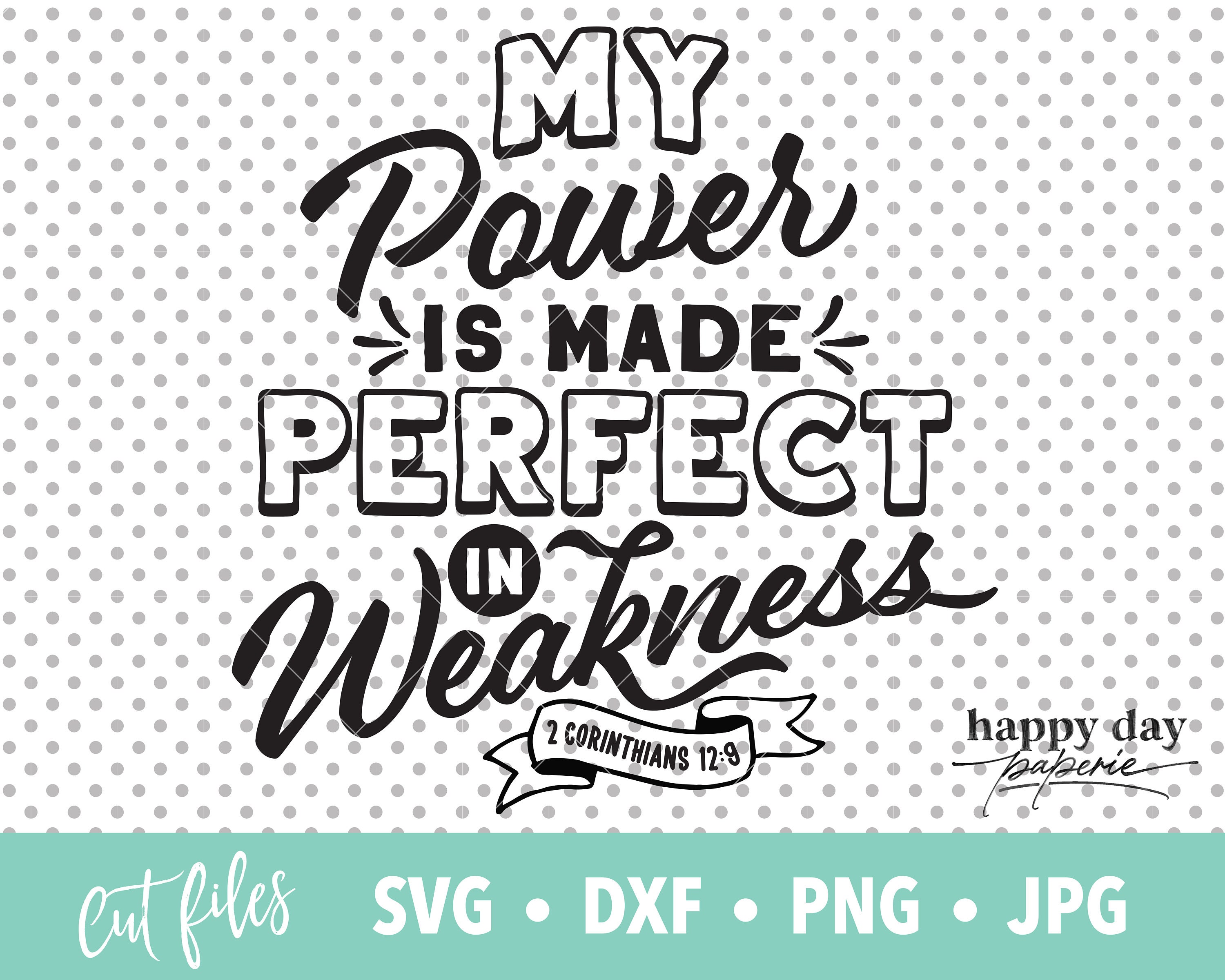 Power Made Perfect in Weakness Svg Dxf Png Instant | Etsy