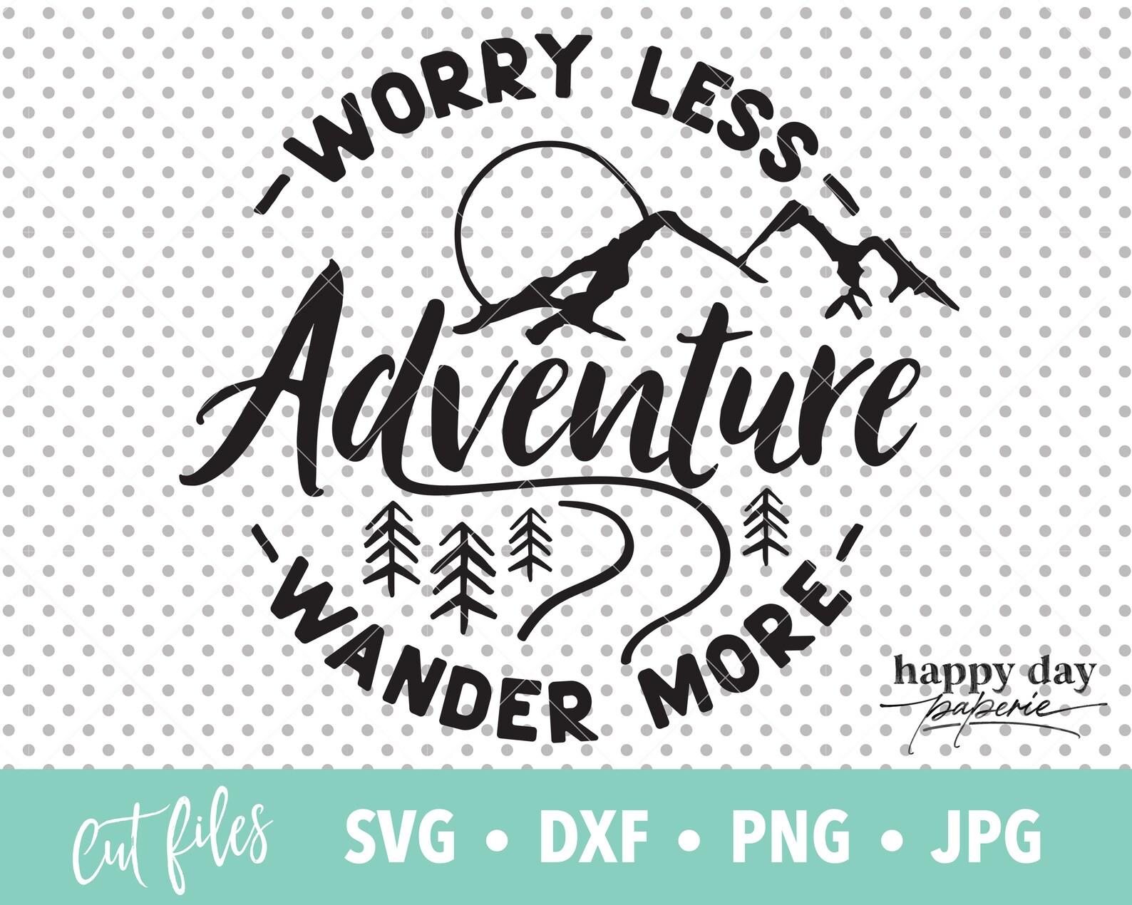 Worry Less Wander More Svg, Dxf, Png, Travel Adventure SVG for Cricut ...