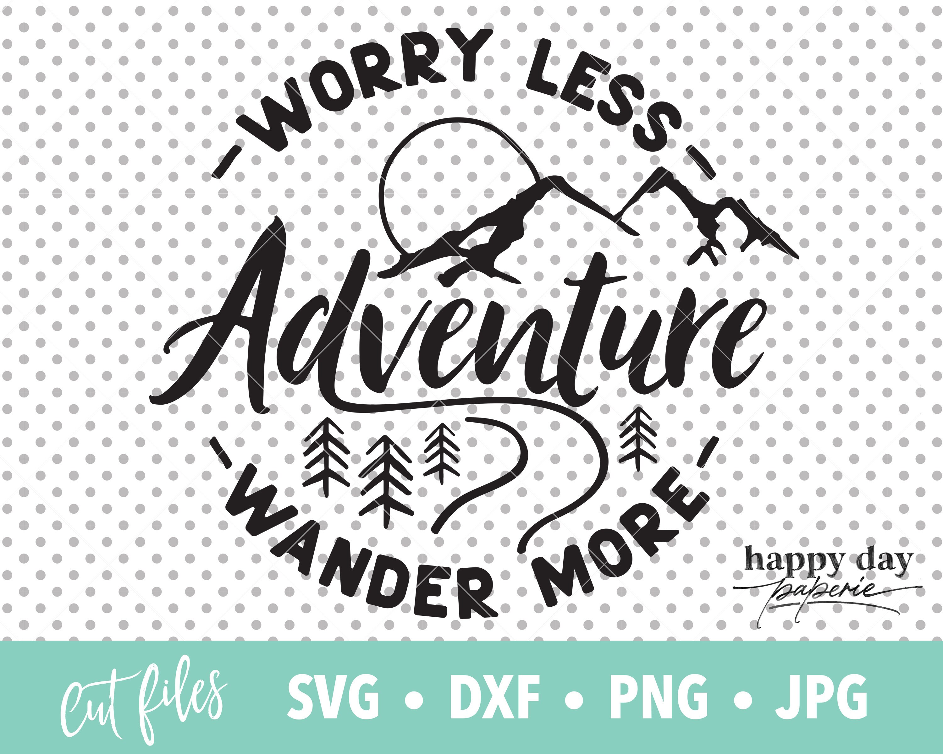 Worry Less Wander More Svg, Dxf, Png, Travel Adventure SVG for Cricut ...