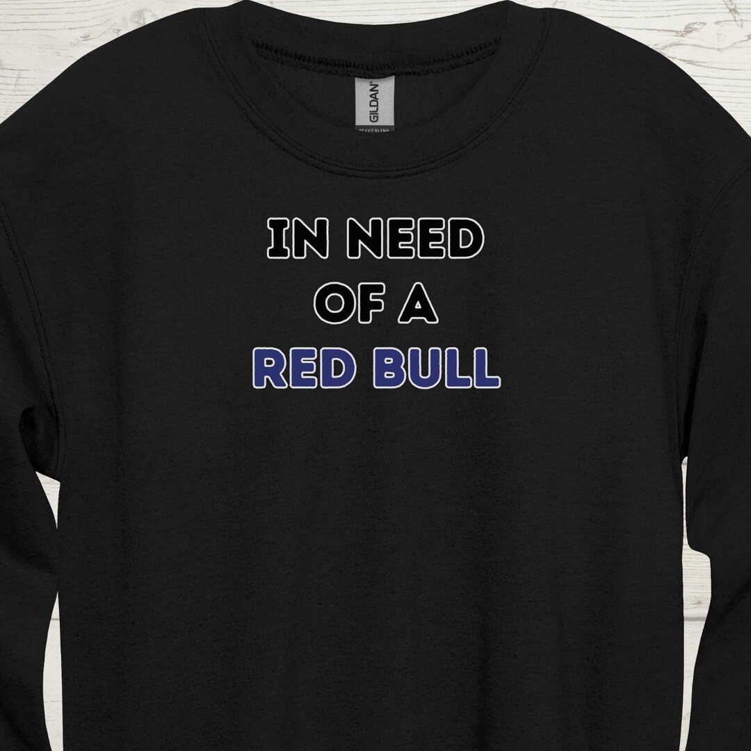 Red Bull Sweatshirt Redbull F1 Red Bull Formula 1 "in Need of a Red ...