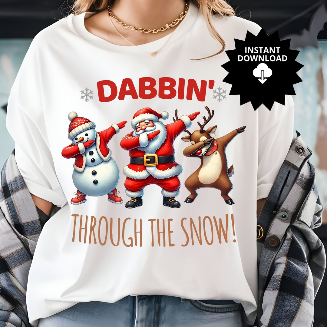 Dabbin' Through the Snow PNG File Funny Christmas Santa, Snowman ...