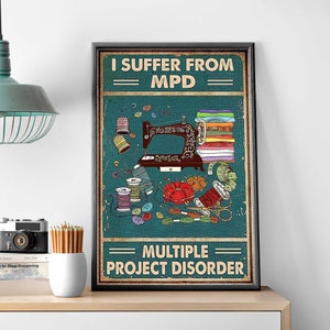 Sewing Machine Art,i Suffer From Mpd Multiple Project Disorder Poster ...