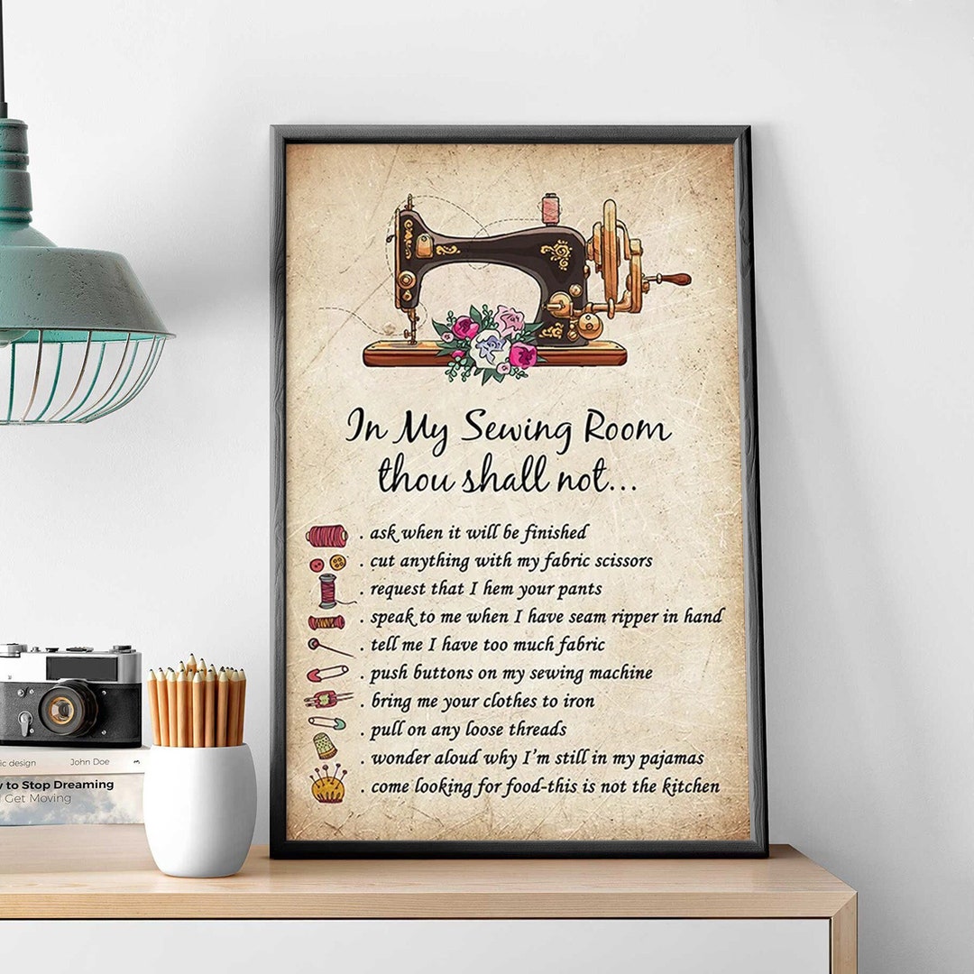 Sewing Machine Art, in My Sewing Room Thou Shalt Not Poster, Sewing ...