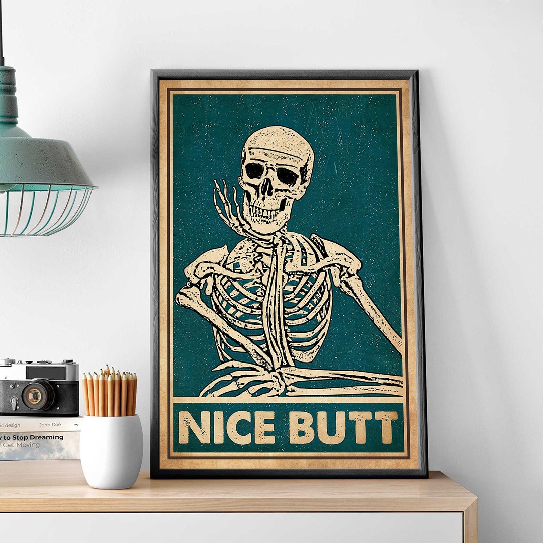 Funny Skeleton Bathroom Art, Skeleton Nice Butt Poster, Skeleton Funny ...