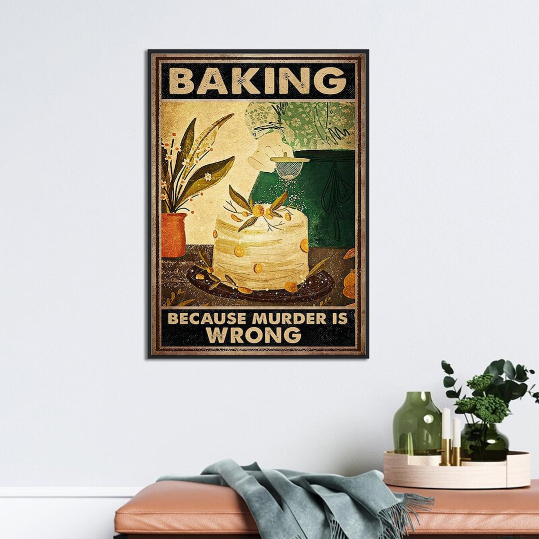 Girl Baking Wall Art, Baking Because Murder is Wrong Poster, Kitchen ...