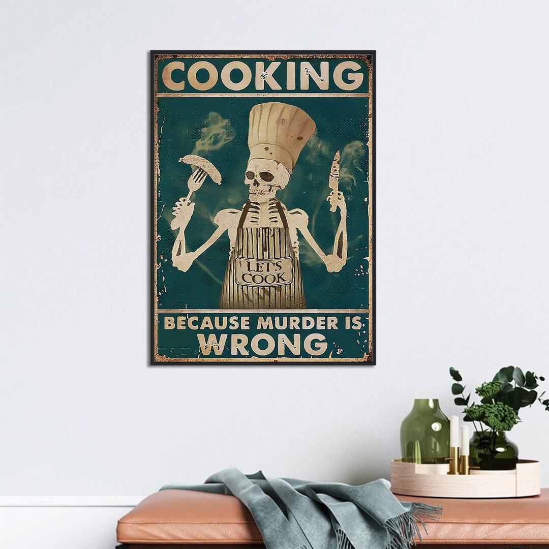 Skeleton Cooking Wall Art, Cooking Because Murder is Wrong Poster ...