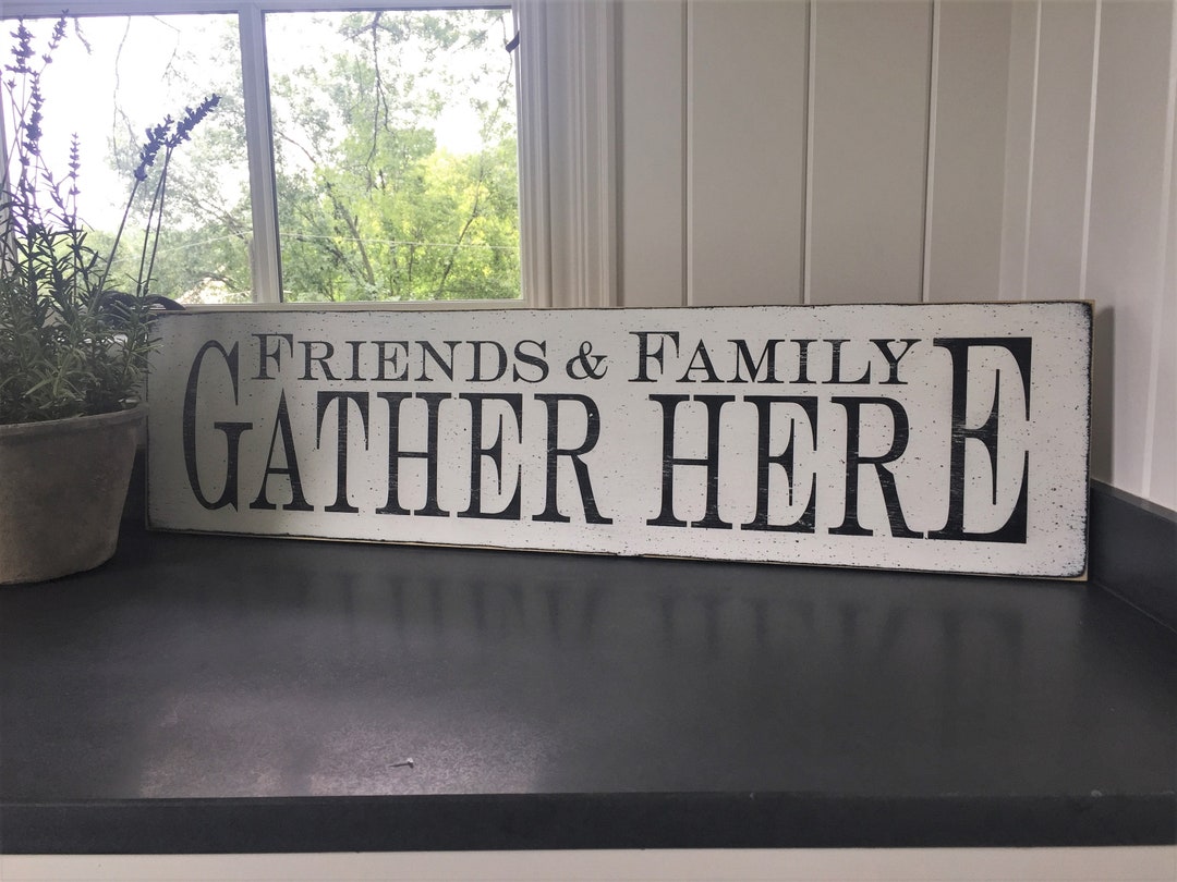 Friends and Family Gather Here - Large Rustic 9" X 36" Wood Sign ...