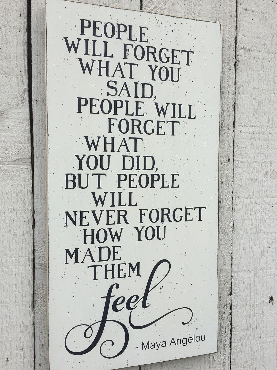 People Will Forget What You Said, Maya Angelou Quote, 11 X 24 Wood Sign ...