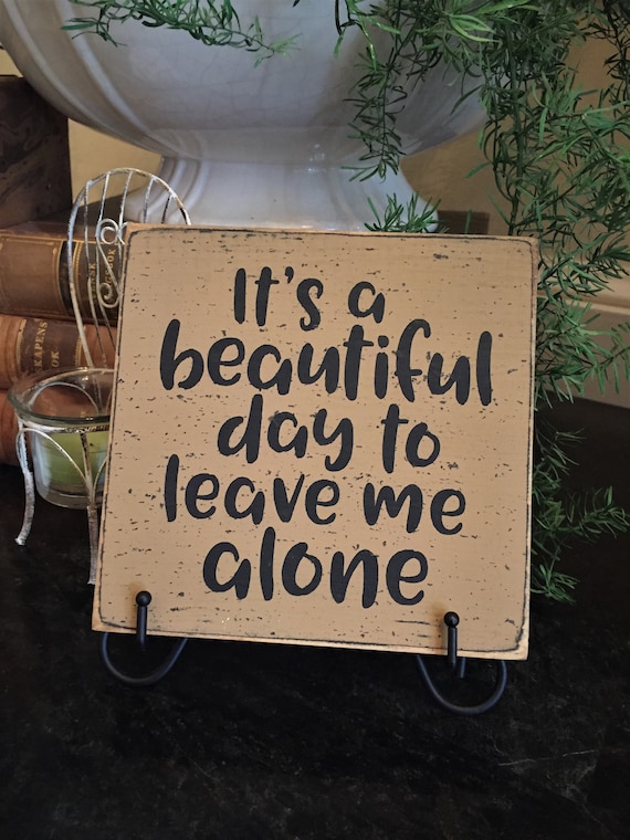 Small “Leave Me Alone” Funny Mini Desk Sign Shelf Sign Table Sign Home ...