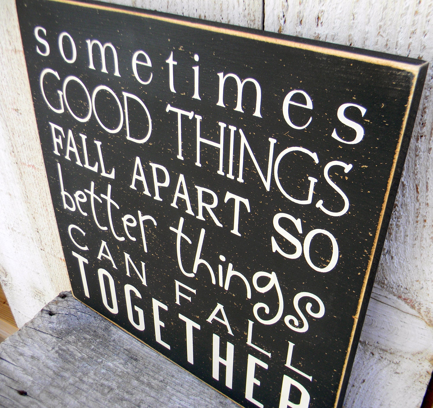Sometimes Good Things Fall Apart so Better Things Can Fall - Etsy