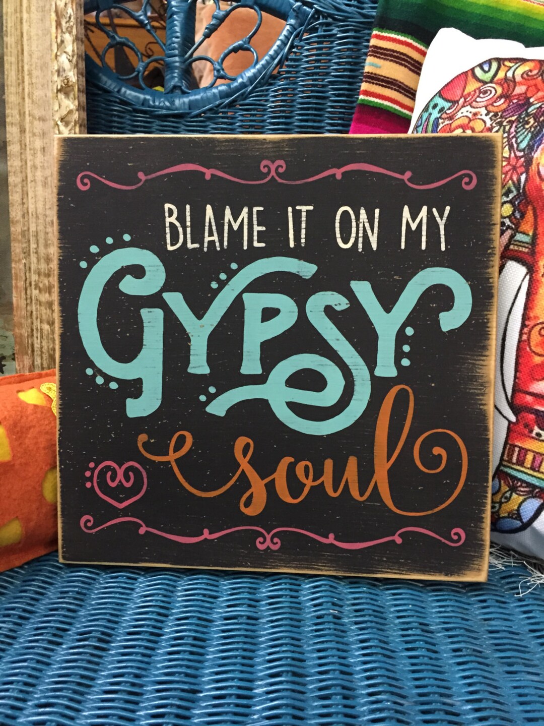 Blame It on My Gypsy Soul, BOHO Decor, Hand Painted Distressed Rustic ...