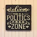 No Politics Sign, Welcome This is a Politics Free Zone 11" X 11" Wood ...