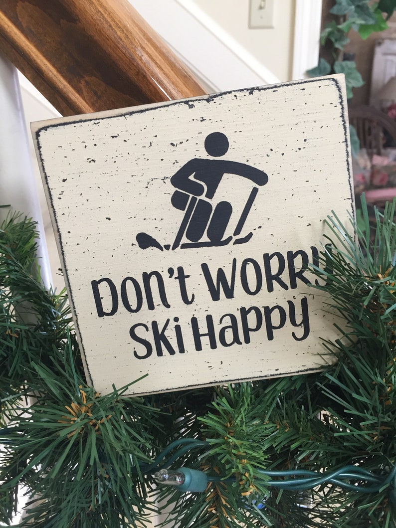 Ski Sign Don't Worry Ski Happy Mini 5 Wood Sign | Etsy