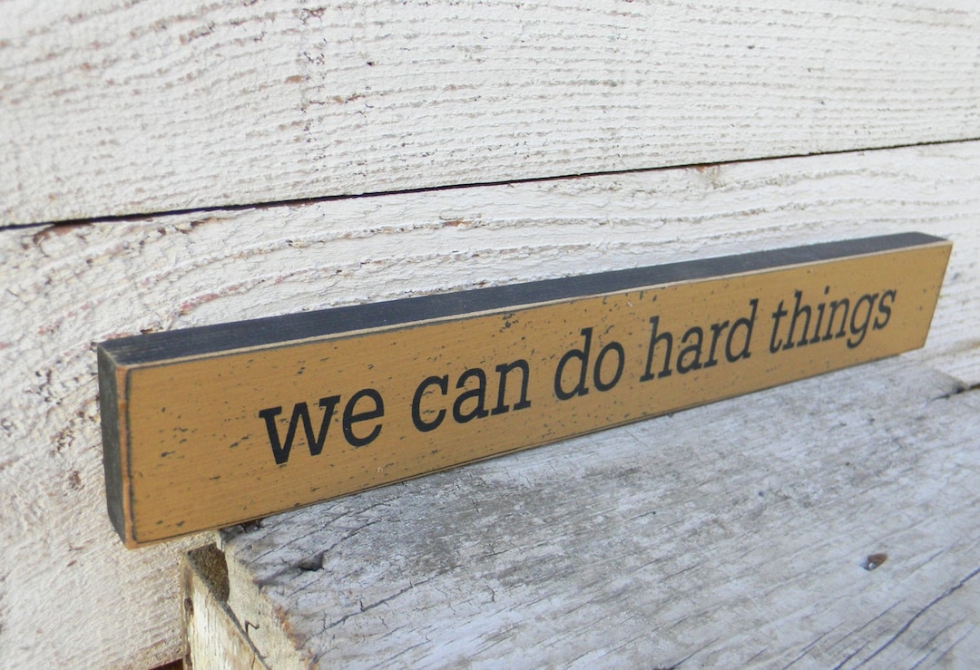 We Can Do Hard Things Sign: Small Motivational Shelf Sitter - Etsy