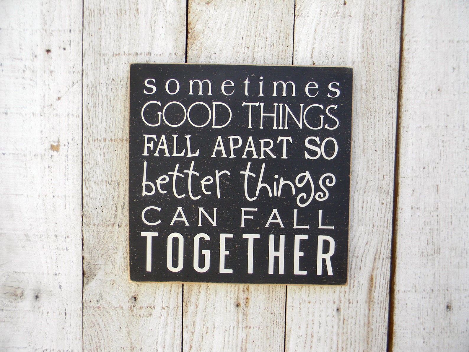 Sometimes Good Things Fall Apart so Better Things Can Fall - Etsy