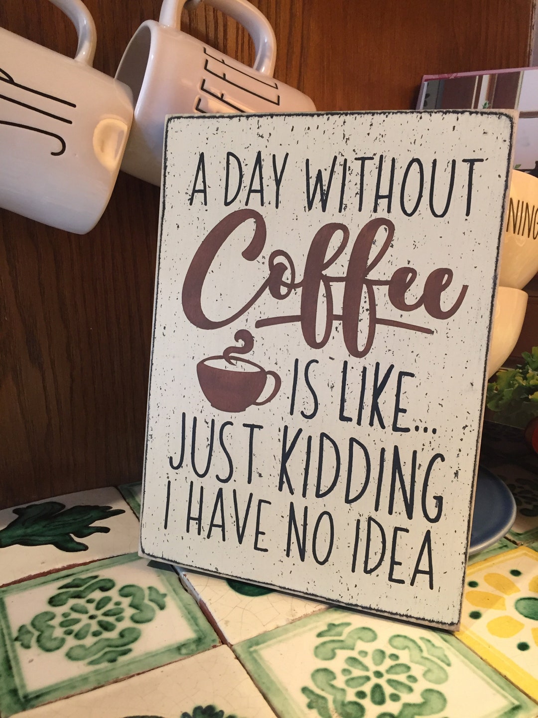 A Day Without Coffee is Like, Coffee Bar Sign, Kitchen Wall Decor ...