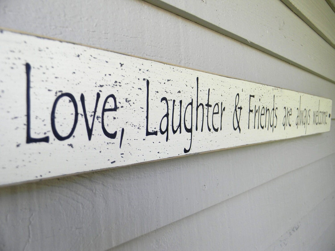 Love, Laughter & Friends Are Always Welcome, Farmhouse Wall Decor, Long ...