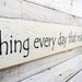Do One Thing Every Day That Makes You Happy - Hand Painted 5" X 48 ...