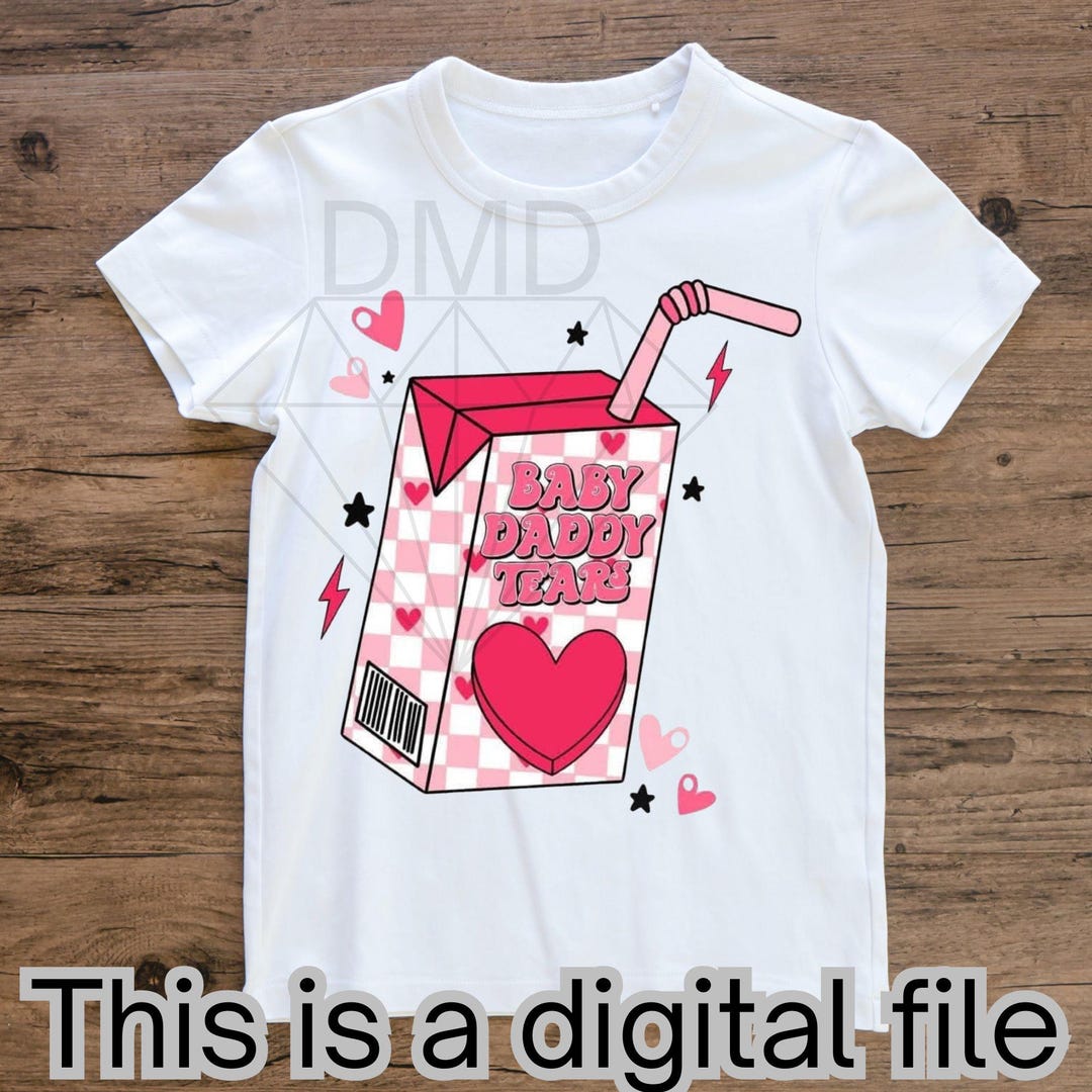 Baby Daddy Tears PNG - Etsy