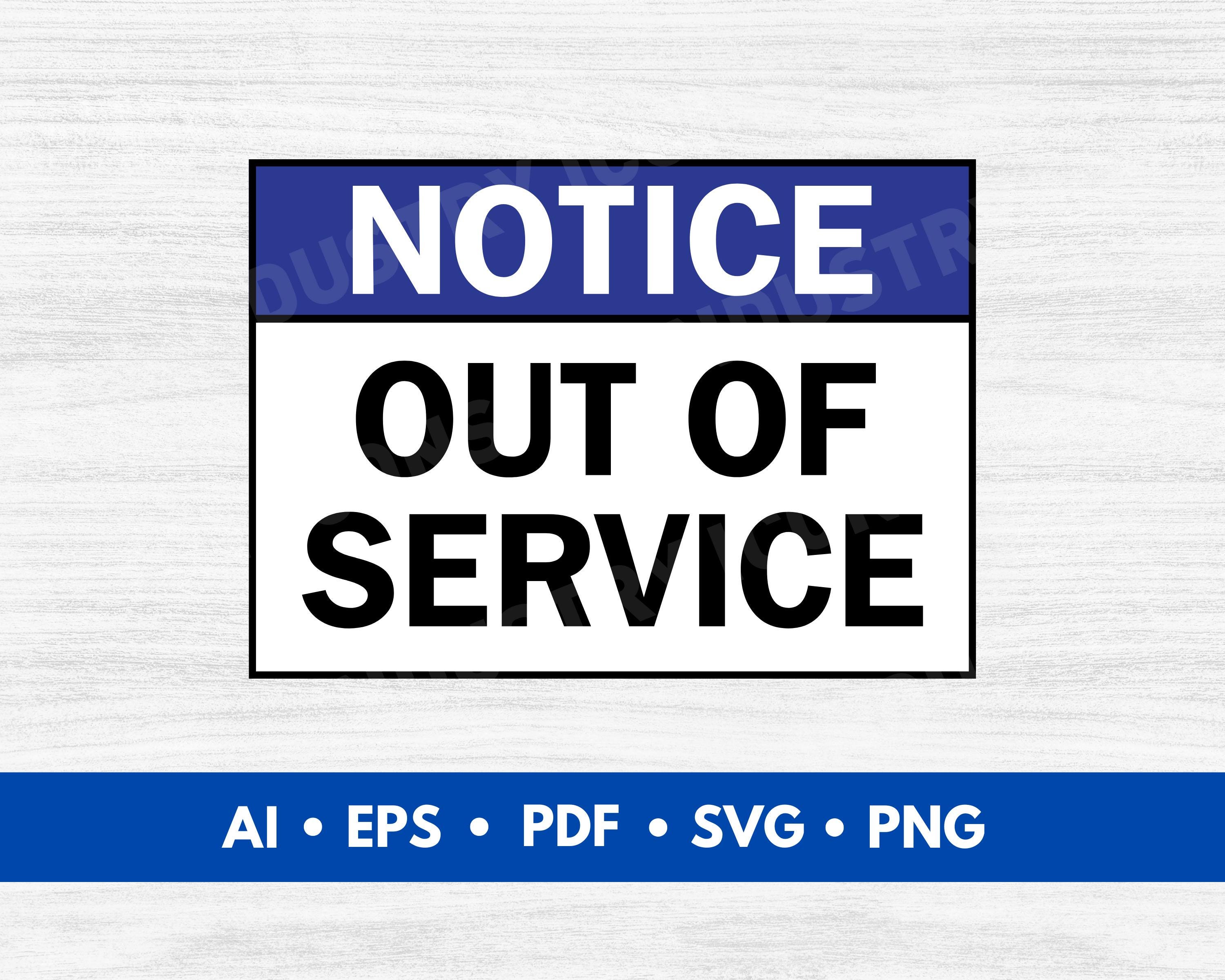 Notice Out of Service Sign Vector, Out of Service Sign SVG, Notice Out ...