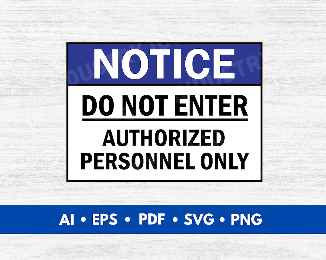 Notice Do Not Enter Sign Vector, Authorized Personnel Sign SVG, Do Not ...