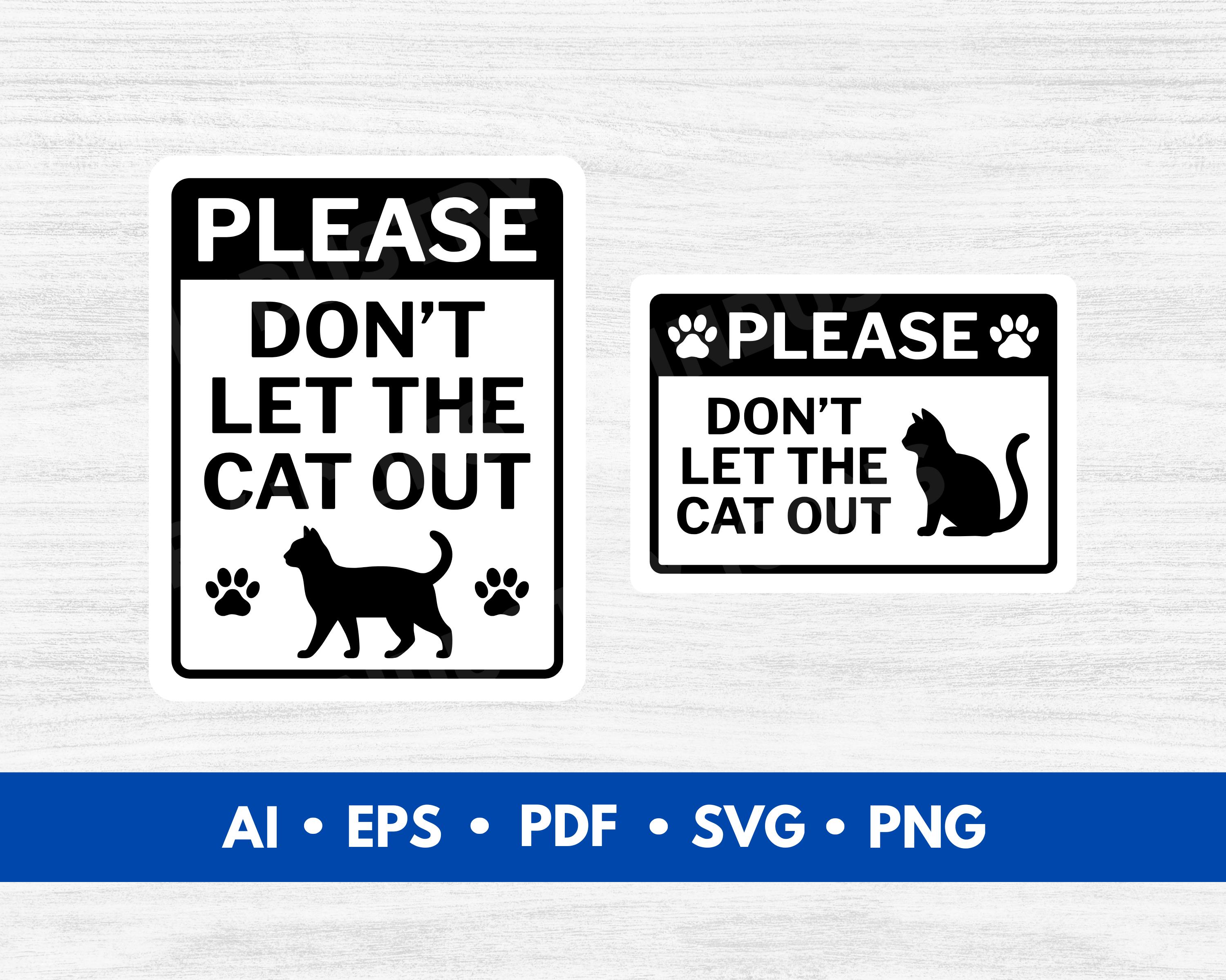 Don't Let the Cat Out Signs SVG, Pet Door Sign Cut File, Don't Let the ...