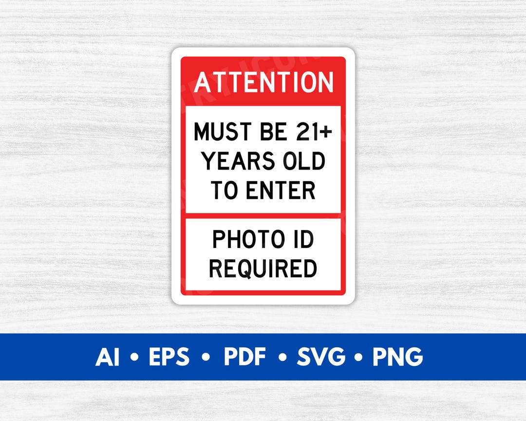 Must Be 21 to Enter Sign Vector, Photo ID Required Sign Printable, Age ...
