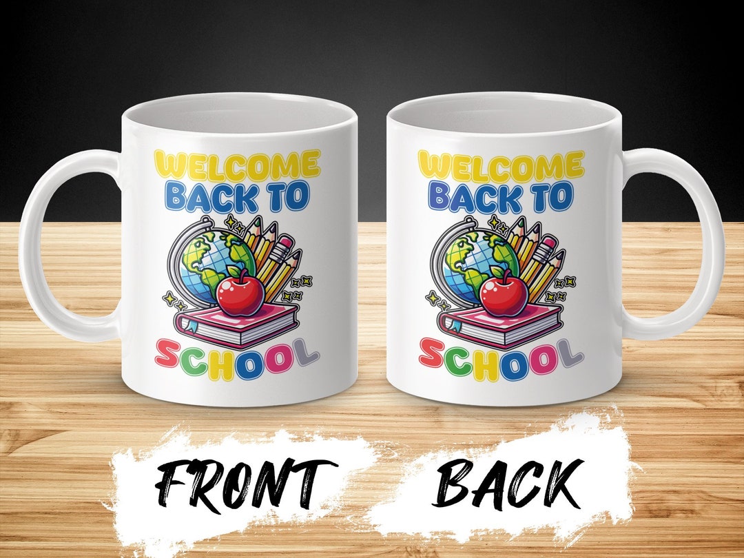 Welcome Back to School Mug, Teacher Appreciation Mug, 11oz and 15oz ...