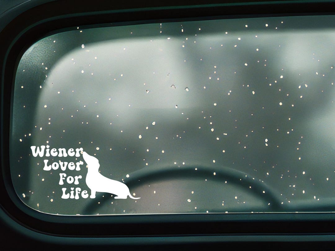 Wiener Lover for Life Decal – Funny Dachshund Vinyl Car Sticker - Etsy