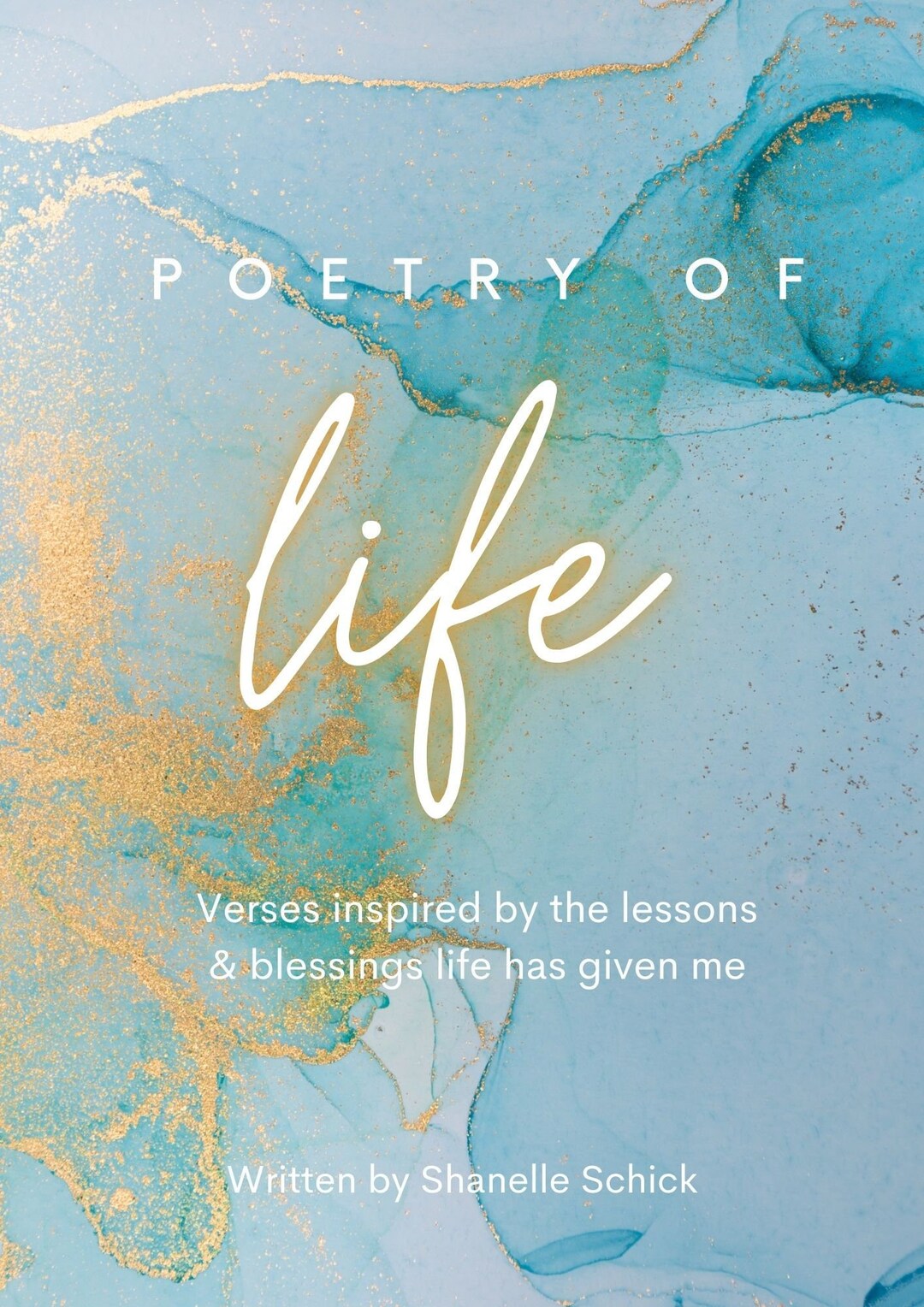 Poetry of Life - Verses Inspired by the Lessons & Blessings Life Has ...