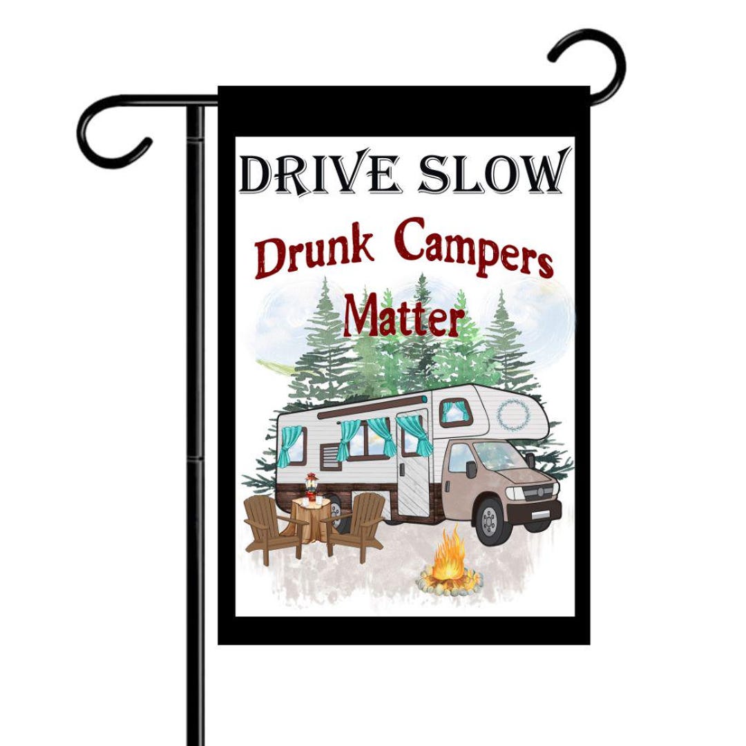 Drunk Campers Matter Double-sided Garden Flag 12x18 Fall Yard Decor ...