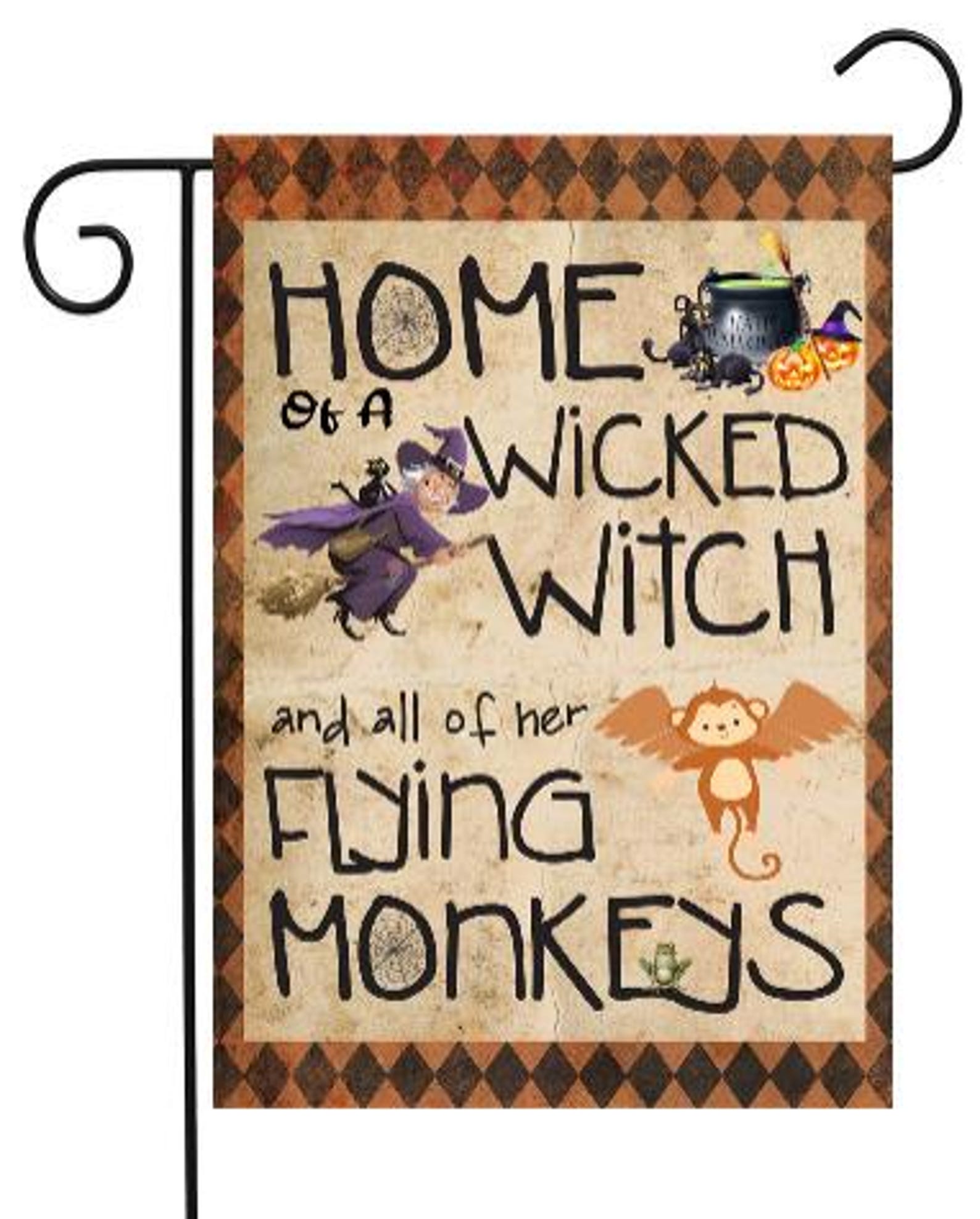 Home of a Wicked Witch and All of Her Flying Monkeys Garden Flag #G1126 ...