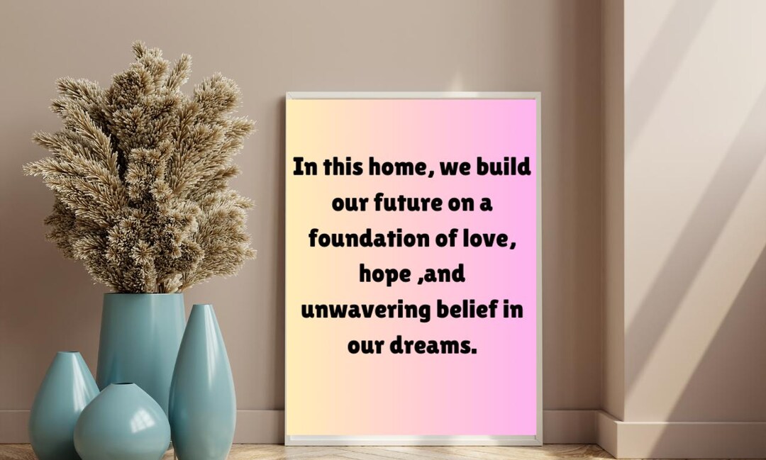 Wall Art in This Home, We Build Our Future on a Foundation of Love ...