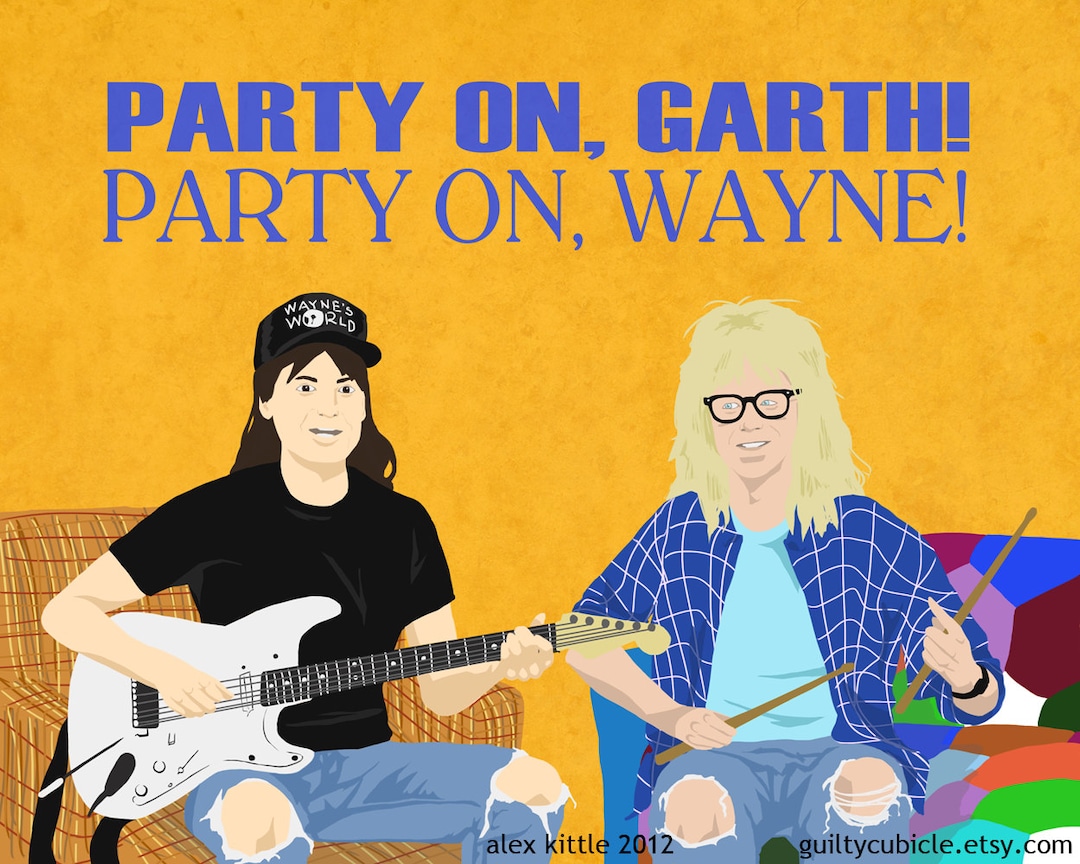WAYNE'S WORLD Party on Print - Etsy