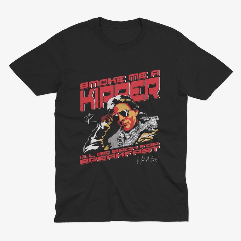Ace Rimmer - Smoke Me A Kipper T Shirt, Red Dwarf T Shirt, Ace Rimmer T ...
