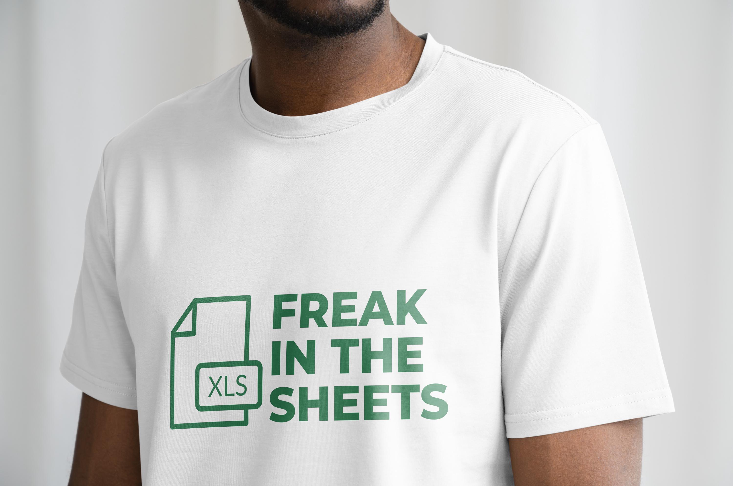 Freak in the Sheets Funny Excel Spreadsheet T Shirt, Perfect for Data ...