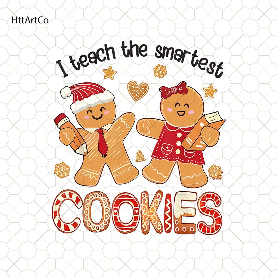 I Teach Smartest Cookie Png, Merry Teacher Png, Christmas Gingerbread ...