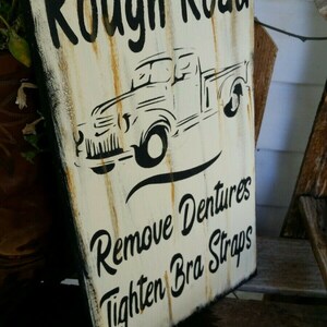 Primitive Sign Rough Road Vintage Truck Remove Dentures Tighten Bra ...