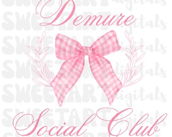 I'm so Demure PNG, Social Club, Girly, Preppy, Girls Club, Trendy, DTG ...