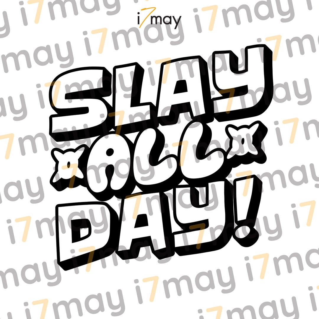 Slay All Day Digital Download, Word, Png Eps Svg Pdf File, Transparent ...
