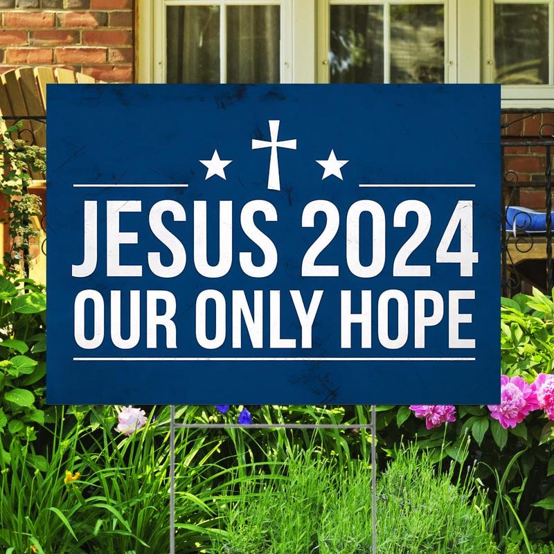 Jesus 2024 Our Only Hope Yard Signs - Etsy