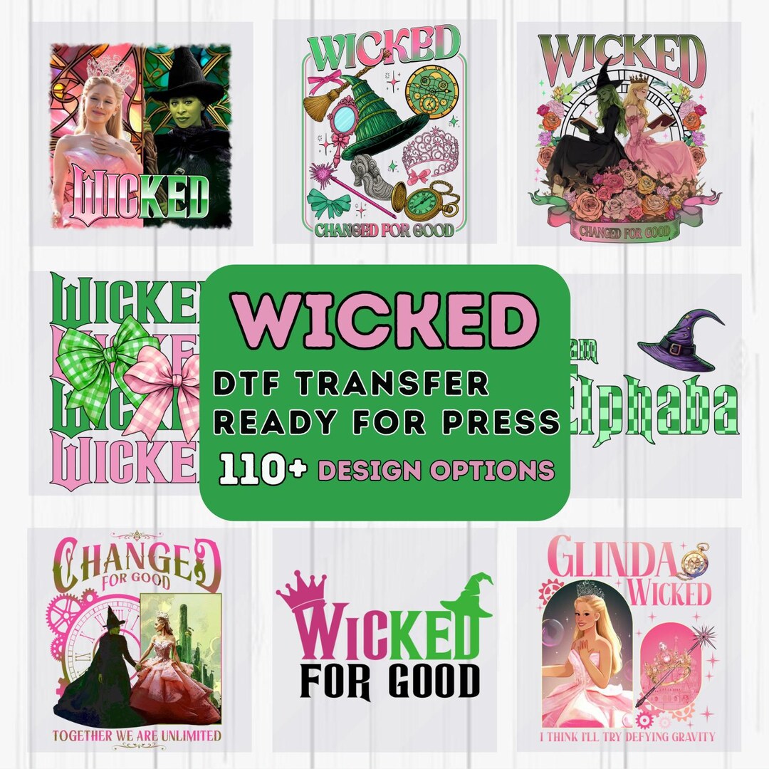 WICKED 110+ Premium DTF Transfer Bundle, Team Glinda & Elphaba, Changed ...